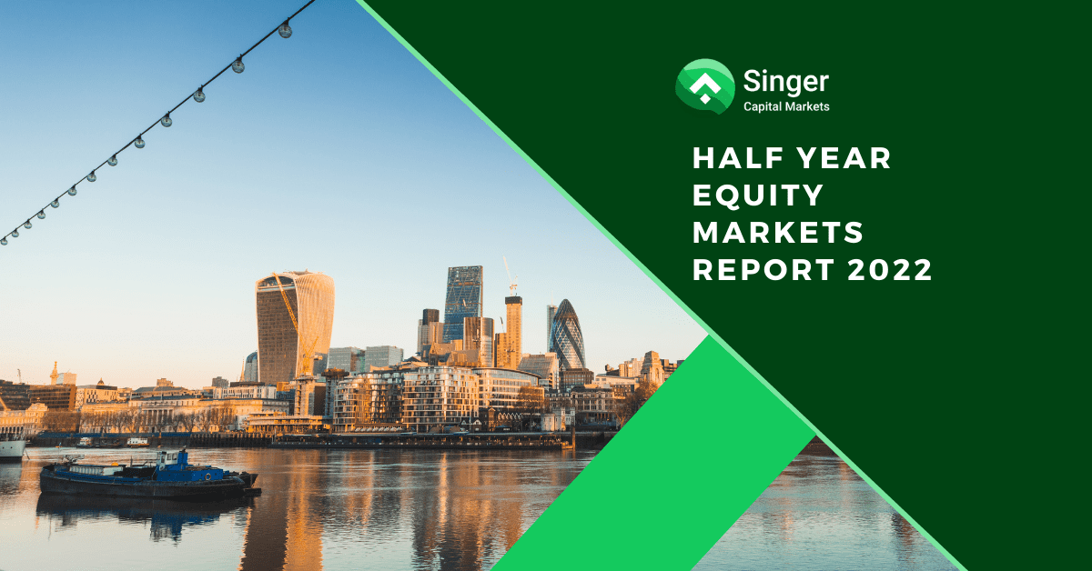 Half Year Global Equity Markets Report 2022 - Singer Capital Markets